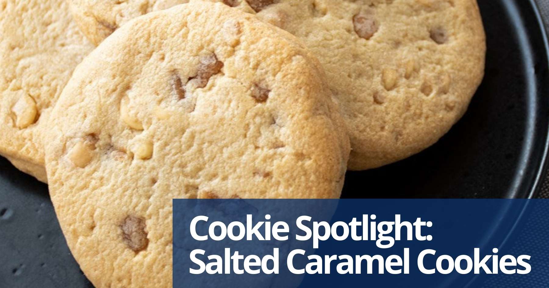 Cookie Spotlight: Our Favourite Salted Caramel Cookie – Cookie Man ...